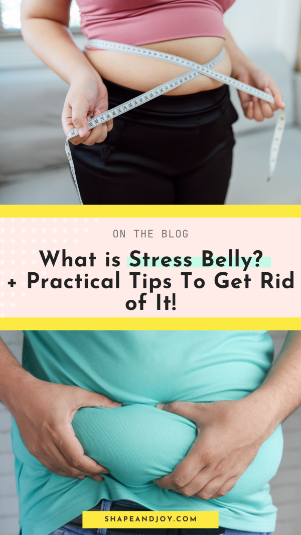 Get Rid of Stress Belly: Practical Tips - Shape & Joy