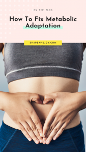 How To Fix Metabolic Adaptation - Shape & Joy