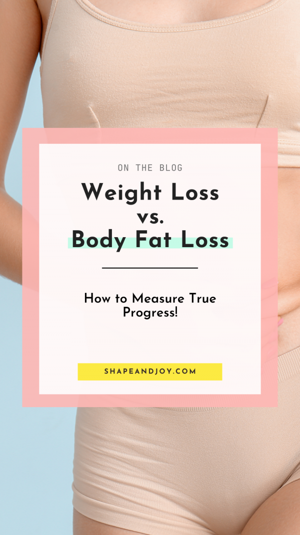 Weight Loss vs. Body Fat Loss: How to Measure Progress - Shape & Joy
