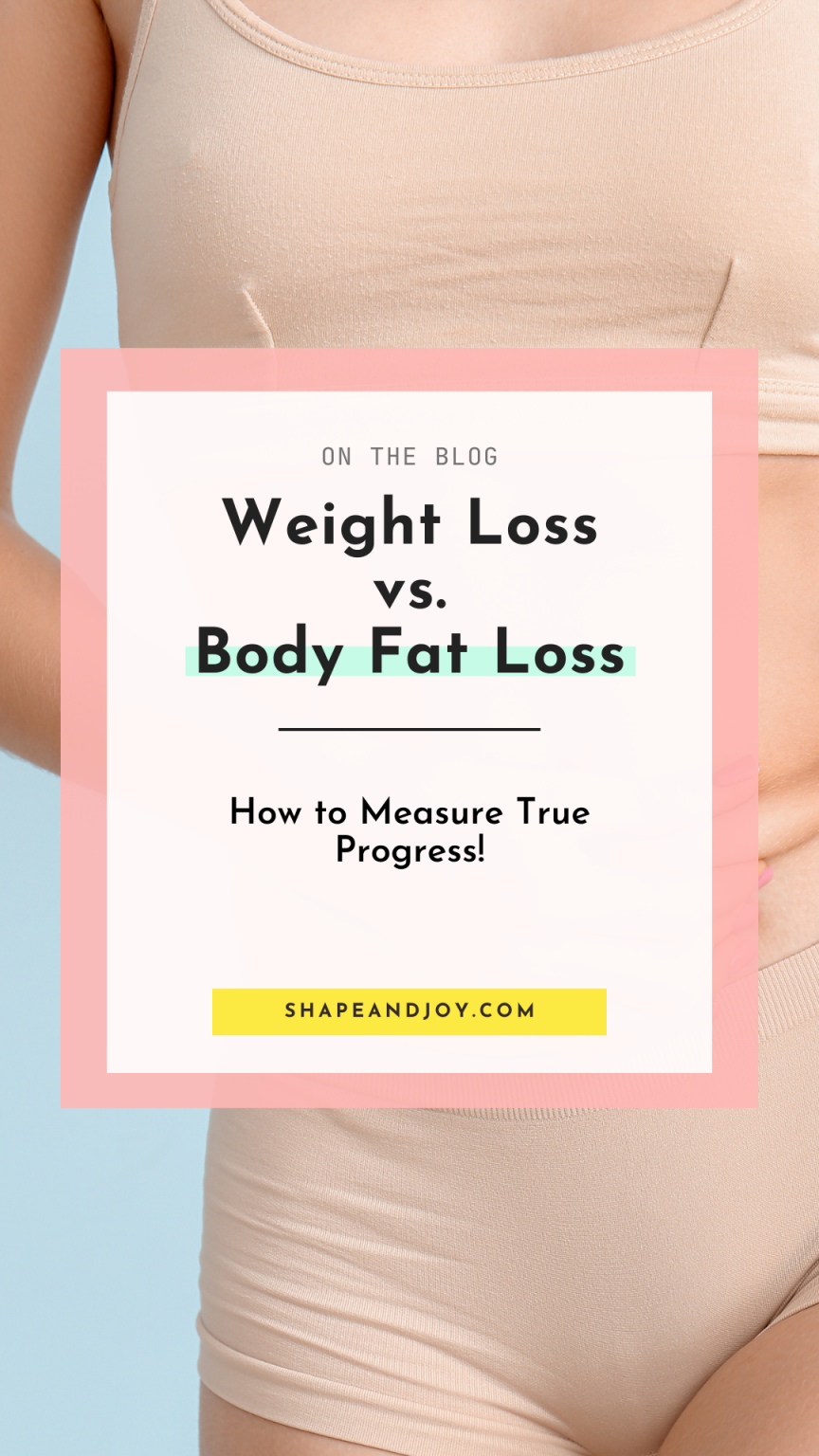 Weight Loss vs. Body Fat Loss: How to Measure Progress - Shape & Joy