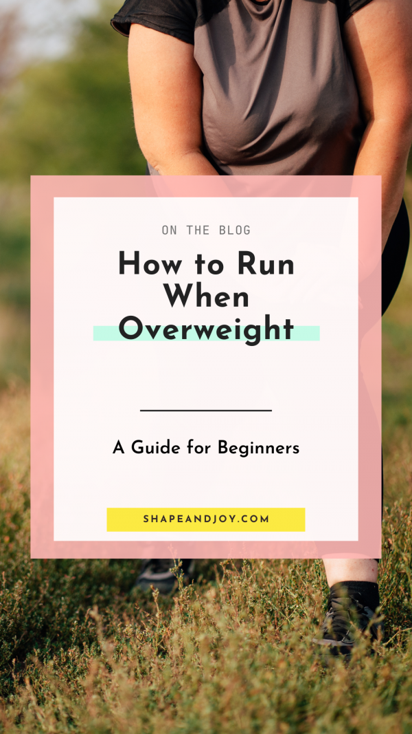 How to Start Running When Overweight: A Guide for Beginners - Shape & Joy