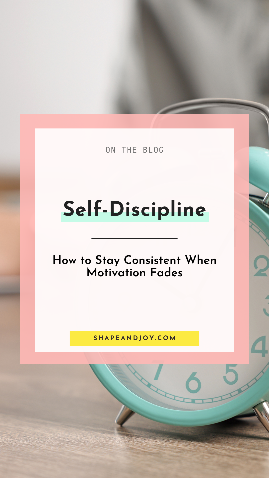 Examples of Self-Discipline: How to Stay Consistent - Shape & Joy