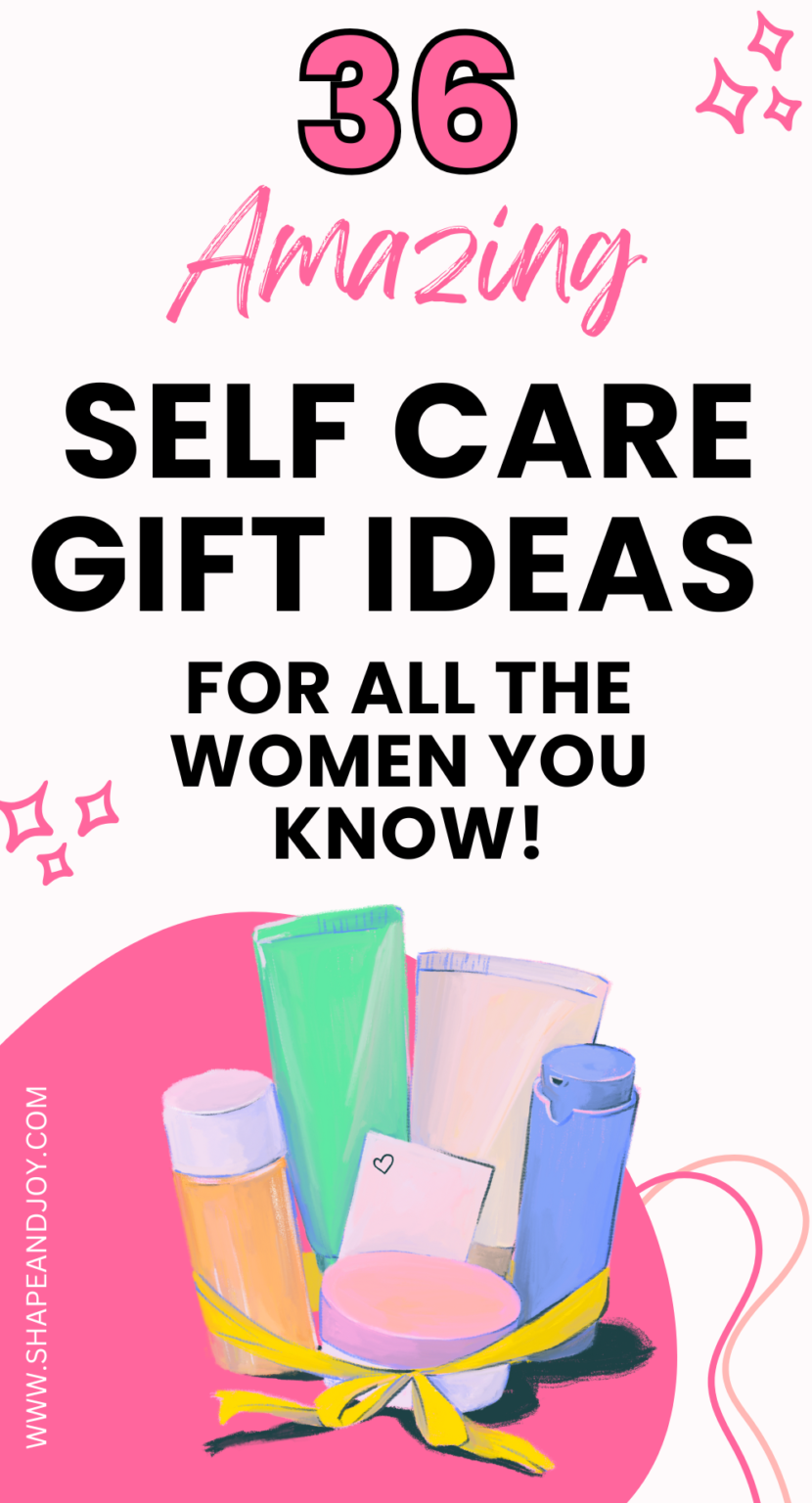 36+ Ideas for Self Care Gifts for Women - Shape & Joy