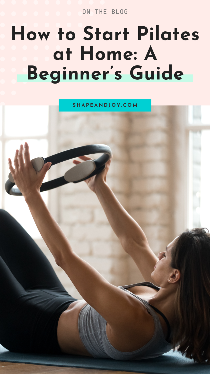 How to Start Pilates at Home: A Beginner’s Guide - Shape & Joy