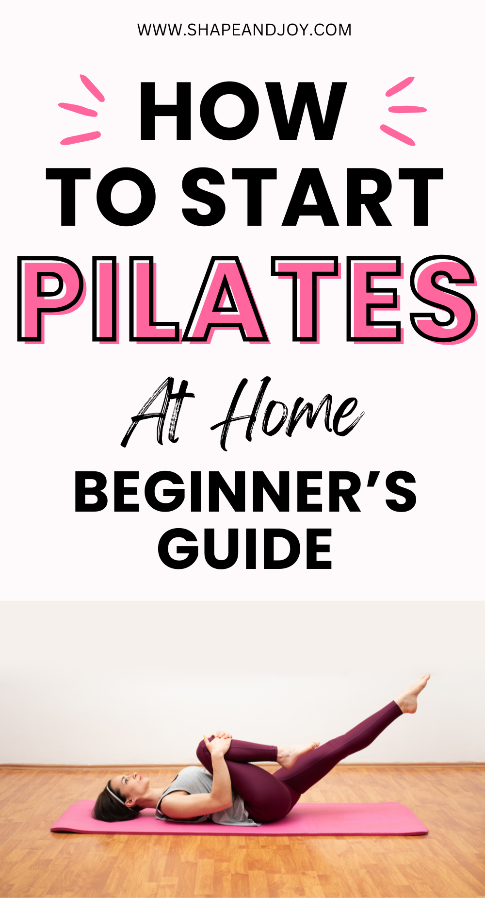 How to Start Pilates at Home: A Beginner’s Guide - Shape & Joy