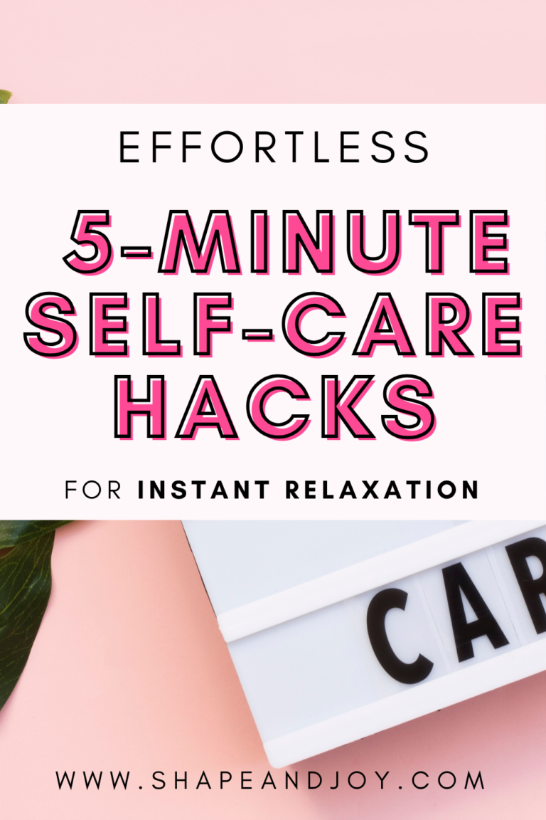 The Best 5-Minute Self-Care Hacks for Busy Women - Shape & Joy