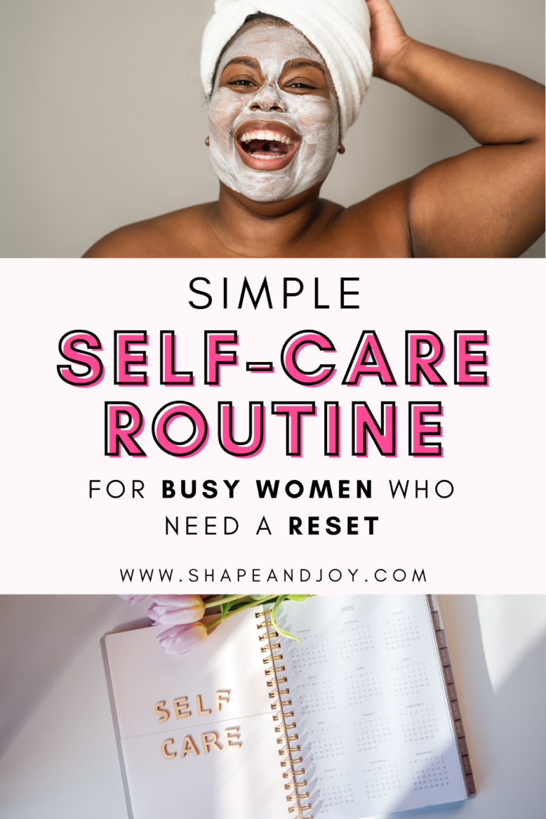 How to Create a Self-Care Routine That You Actually Stick To - Shape & Joy