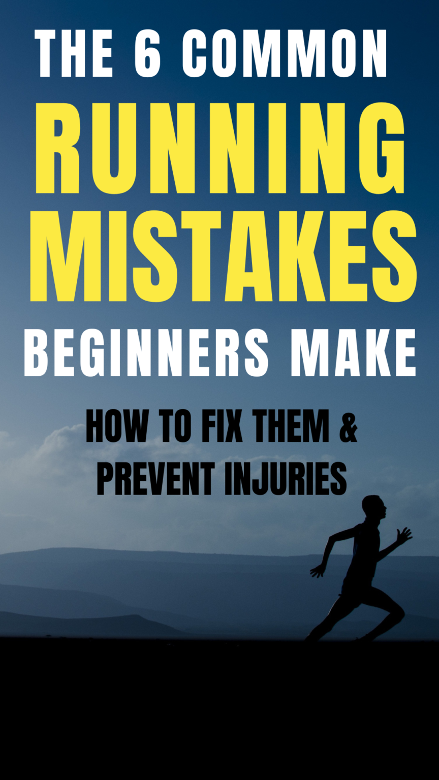 6 Common Running Mistakes Beginners Make (And How to Fix Them Before ...