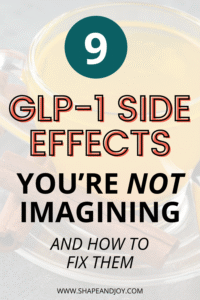 The Ultimate GLP-1 Side Effects Survival Guide - Shape & Joy